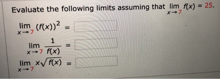 Solved X 7 Evaluate the following limits assuming that lim | Chegg.com