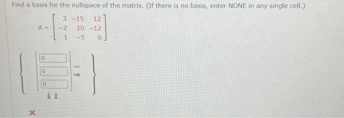 Solved Find a basis for the nullspace of the matrix. (If | Chegg.com