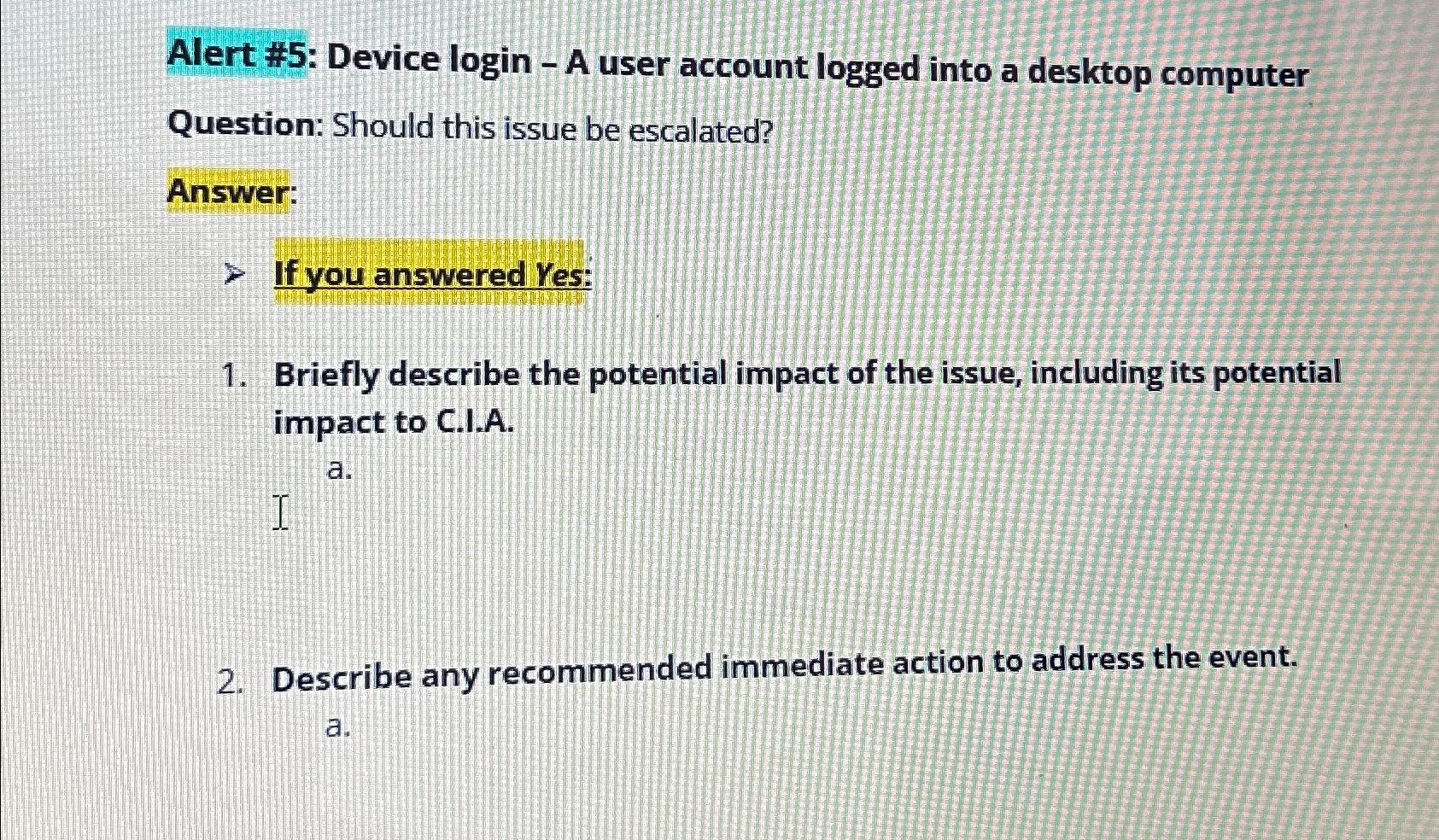 Solved Alert #5: Device login - ﻿A user account logged into | Chegg.com