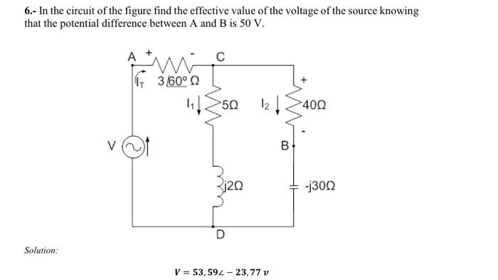 Solved 6.- In the circuit of the figure find the effective | Chegg.com