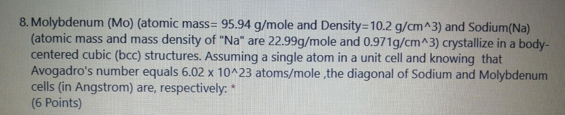 Solved 8. Molybdenum (Mo) (atomic mass= 95.94 g/mole and | Chegg.com