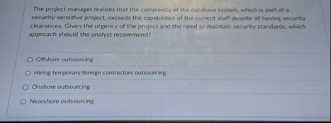 Solved The project manager realizes that the complexity of | Chegg.com
