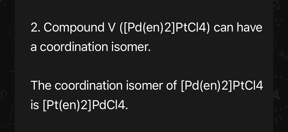 Solved Compound V ([Pd(en)2]PtCl4) ﻿can have a coordination | Chegg.com