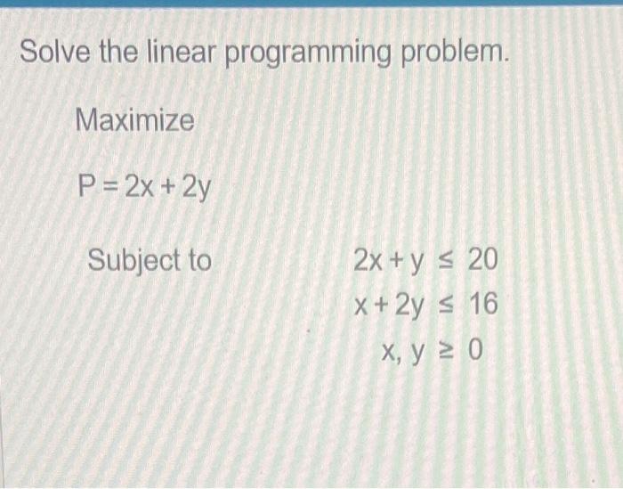 Solved Solve the linear programming problem. Maximize | Chegg.com