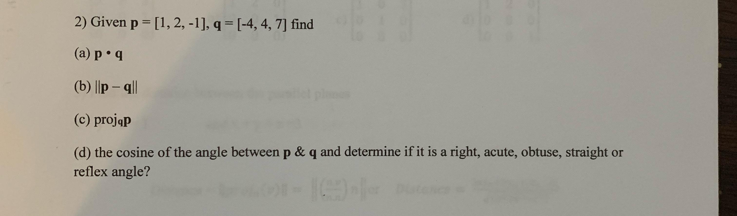 Solved Given p=[1,2,-1],q=[-4,4,7] | Chegg.com
