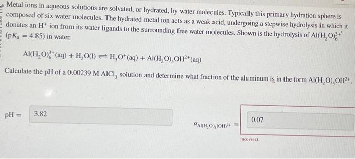 Solved Metal ions in aqueous solutions are solvated, or | Chegg.com