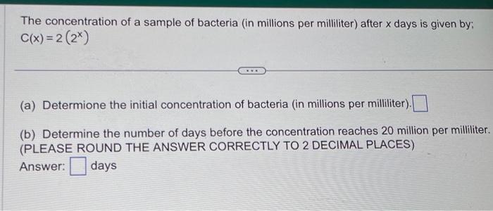 Solved The concentration of a sample of bacteria (in | Chegg.com