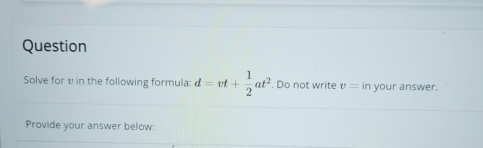 Solved QuestionSolve for v ﻿in the following formula: | Chegg.com