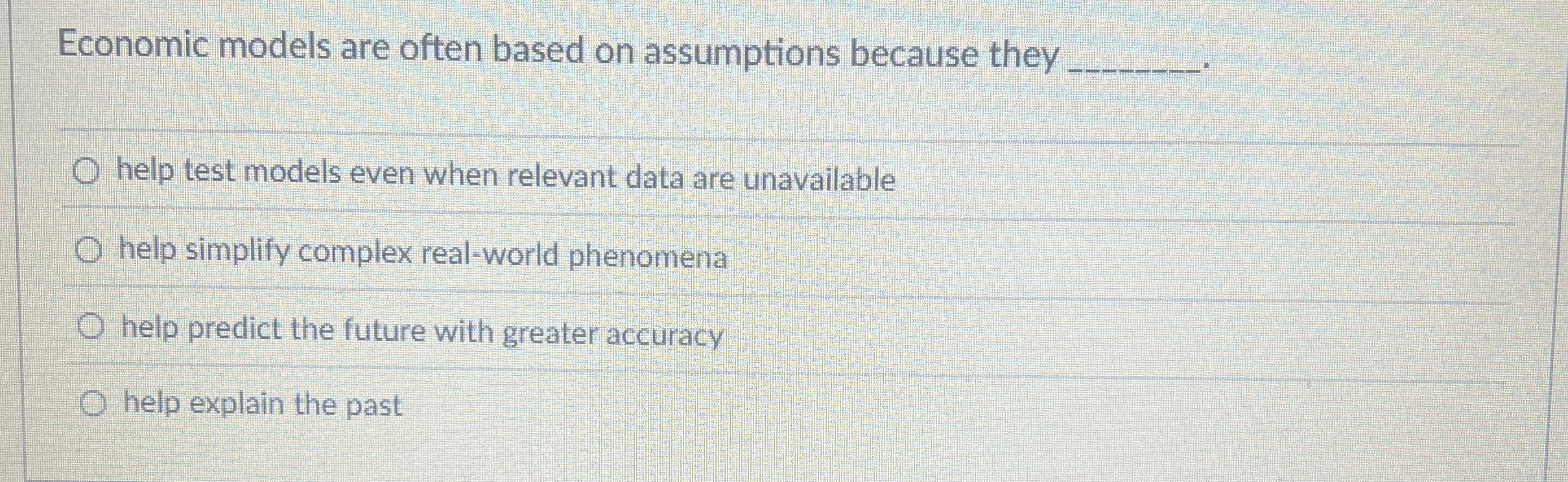 Solved Economic models are often based on assumptions | Chegg.com