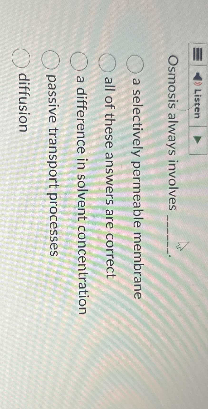 Solved Osmosis always involves q,a selectively permeable | Chegg.com