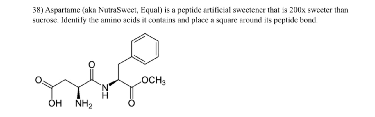Solved Aspartame (aka NutraSweet, Equal) ﻿is a peptide | Chegg.com