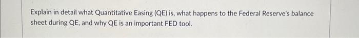 Solved Explain in detail what Quantitative Easing (QE) is, | Chegg.com
