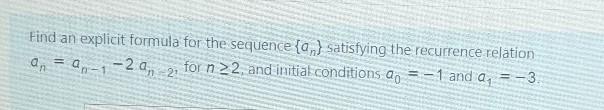 Solved Find an explicit formula for the sequence {an) | Chegg.com