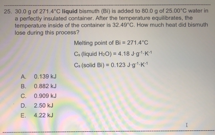 Solved 25. 30.0 g of 271.4°C liquid bismuth (Bi) is added to | Chegg.com