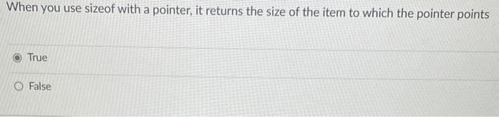 Solved When you use sizeof with a pointer, it returns the | Chegg.com