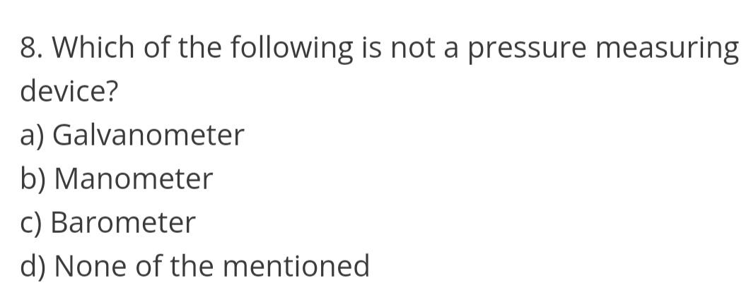 Solved Which of the following is not a pressure measuring | Chegg.com
