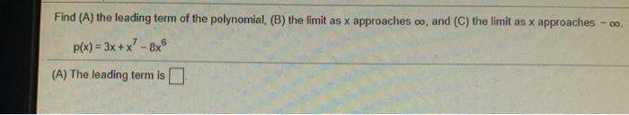 Solved Find (A) the leading term of the polynomial, (B) the | Chegg.com