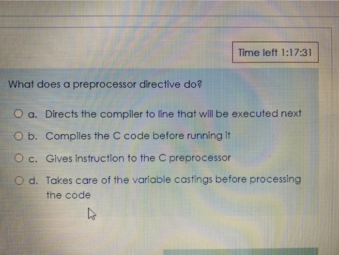 Solved Time Left 11731 What Does A Preprocessor Directive 