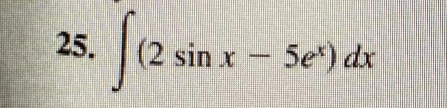 Solved ∫﻿﻿(2sinx-5ex)dx | Chegg.com