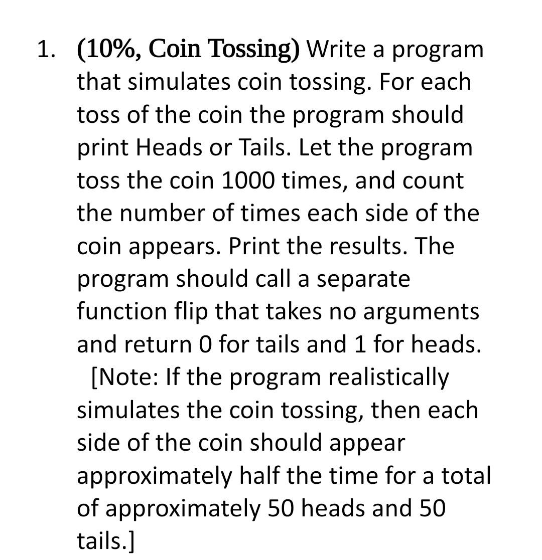 Solved (10\%, Coin Tossing) Write a program that simulates | Chegg.com