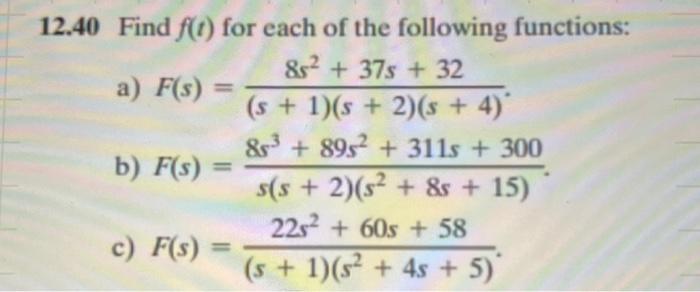Solved 12.40 Find f(t) for each of the following functions: | Chegg.com