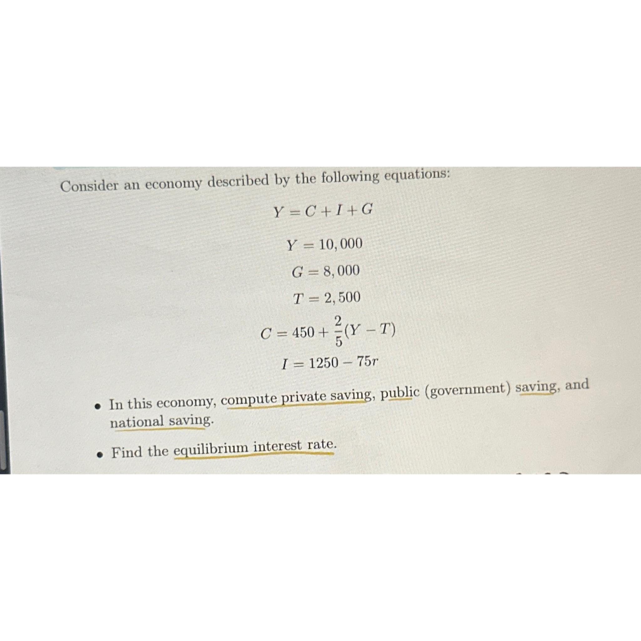 Solved Consider an economy described by the following | Chegg.com