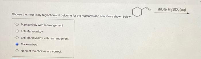 Solved dilute H2SO2(aq) Choose the most likely regiochemical | Chegg.com