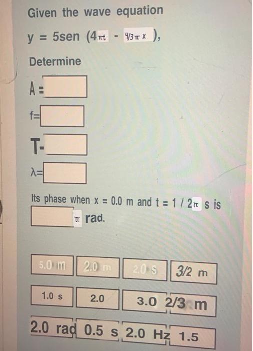 Solved Given the wave equation y = 5sen (4nt 93* ), | Chegg.com