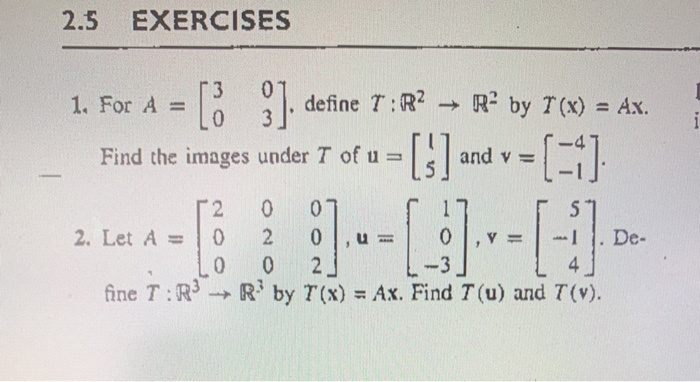 Solved 2.5 EXERCISES 1. For A = A = [3 :) define T:R2 → RP | Chegg.com