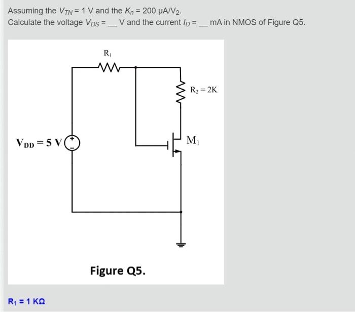 Solved Assuming the VTN=1 V and the Kn=200μAN2. Calculate | Chegg.com