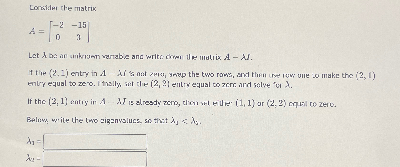 Solved Consider the matrix\\nA=[[-2,-15],[0,3]]\\nLet | Chegg.com