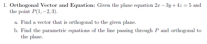 Solved Orthogonal Vector and Equation: Given the plane | Chegg.com
