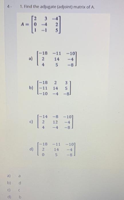 Solved 4. 1. Find the adjugate (adjoint) matrix of A. 2 3 | Chegg.com