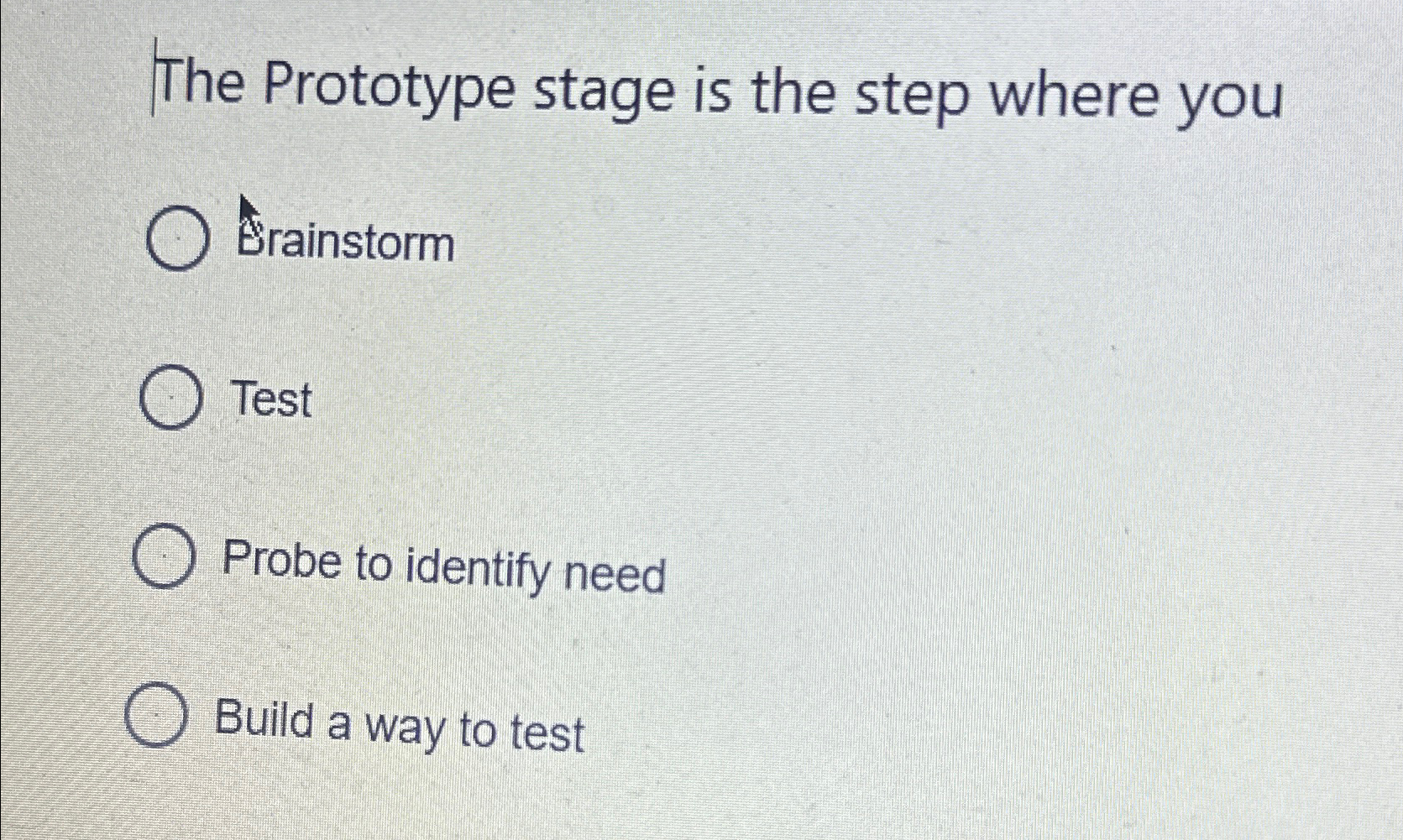 Solved The Prototype stage is the step where | Chegg.com