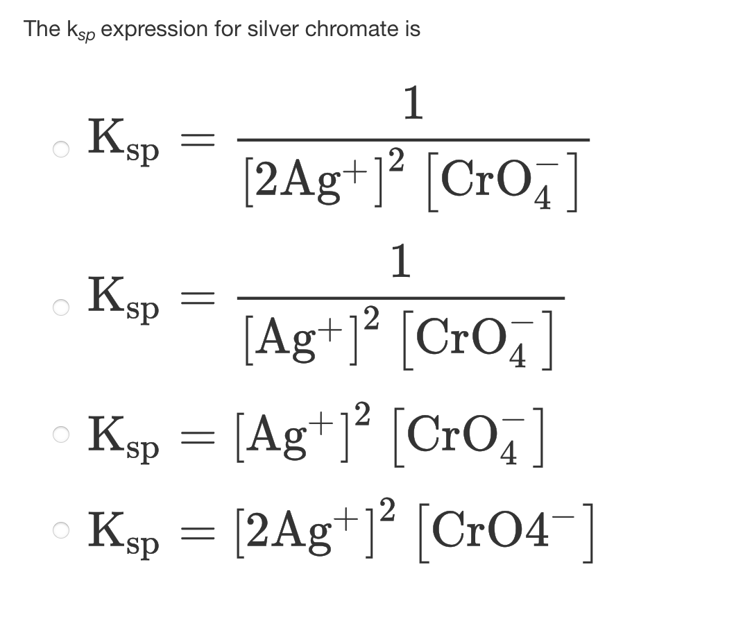 Solved The ksp ﻿expression for silver chromate | Chegg.com