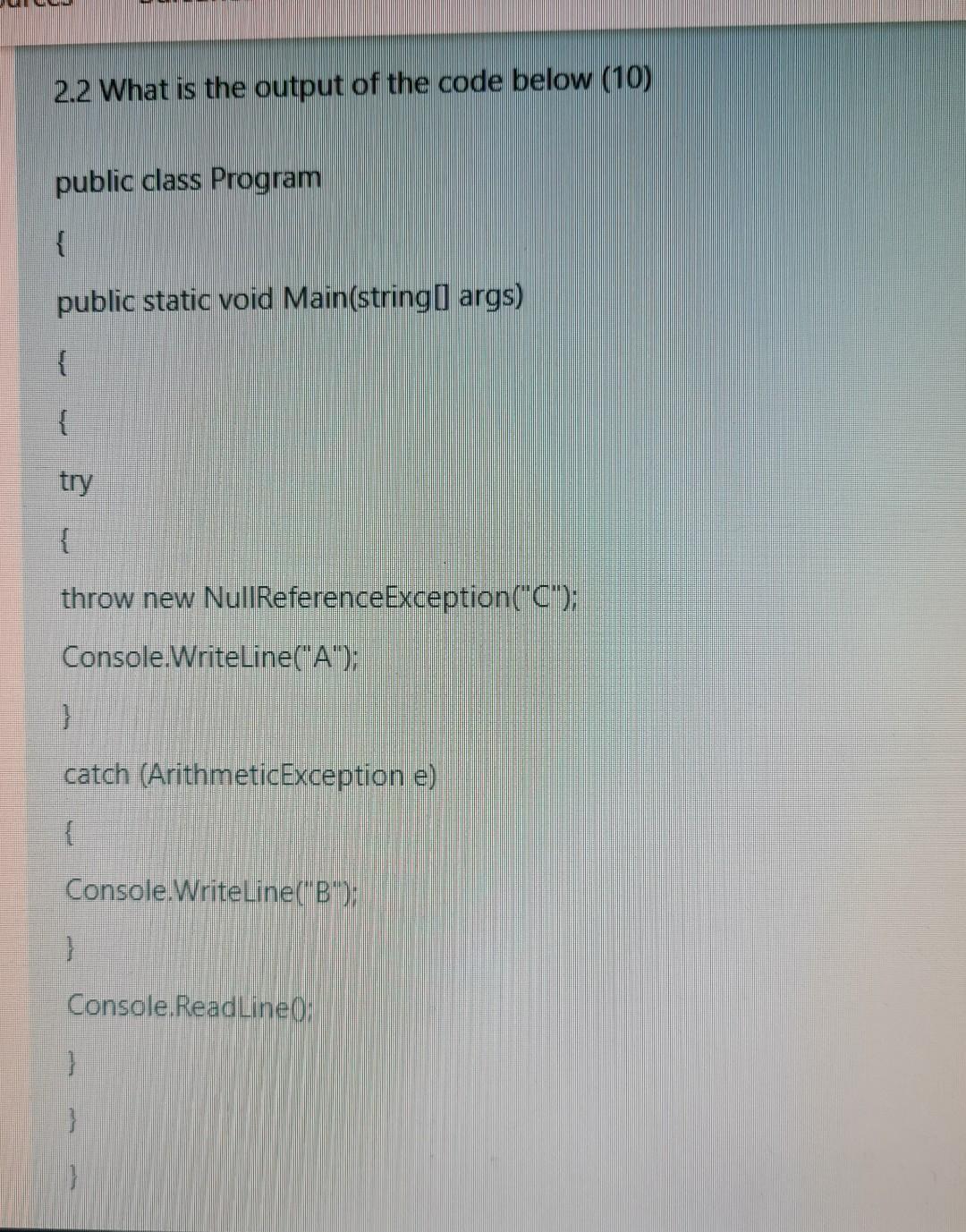 Solved 2.2 What is the output of the code below (10) public | Chegg.com