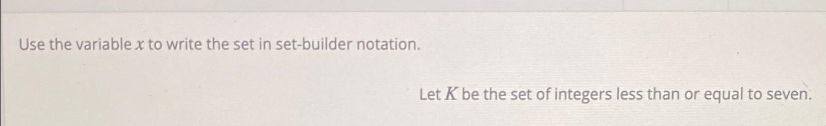 Solved Use the variable x ﻿to write the set in set-builder | Chegg.com
