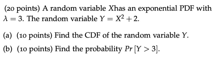 Solved (20 points) A random variable Xhas an exponential PDF | Chegg.com