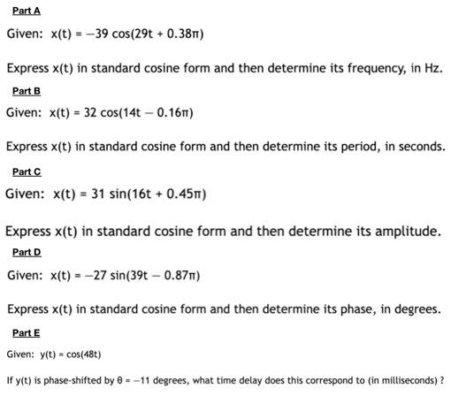 Solved Given: x(t)=−39cos(29t+0.38π) Express x(t) in | Chegg.com