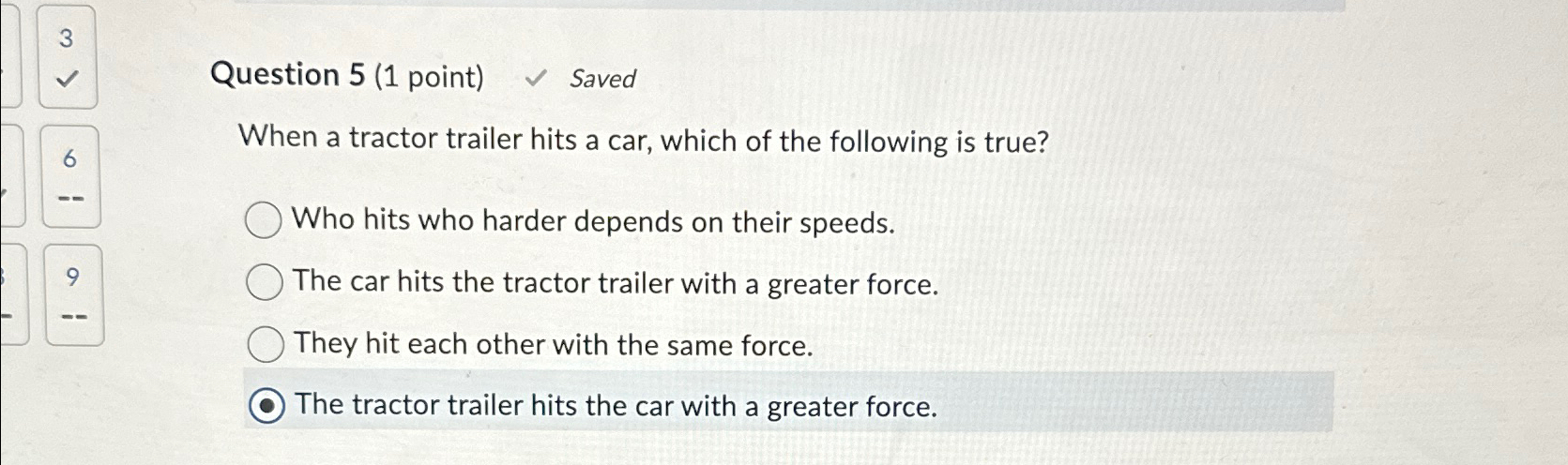 Solved 3Question 5 (1 ﻿point) ﻿SavedWhen a tractor trailer | Chegg.com