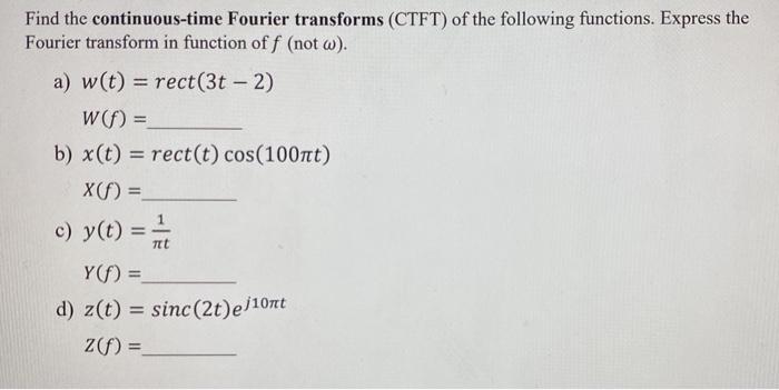 Solved Find the continuous-time Fourier transforms (CTFT) of | Chegg.com