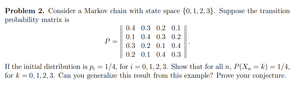 Solved Problem 2. ﻿Consider a Markov chain with state space | Chegg.com
