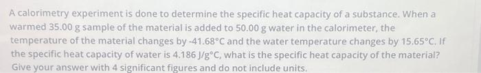 Solved A calorimetry experiment is done to determine the | Chegg.com