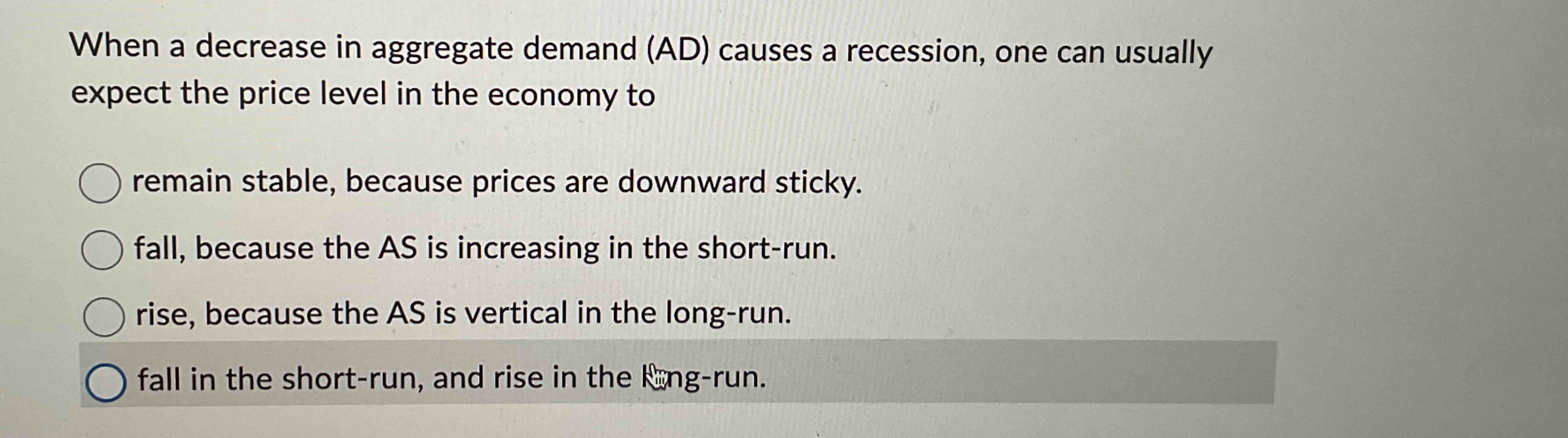 Solved When a decrease in aggregate demand (AD) ﻿causes a | Chegg.com