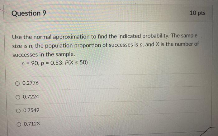 Solved Question 9 10 pts Use the normal approximation to | Chegg.com