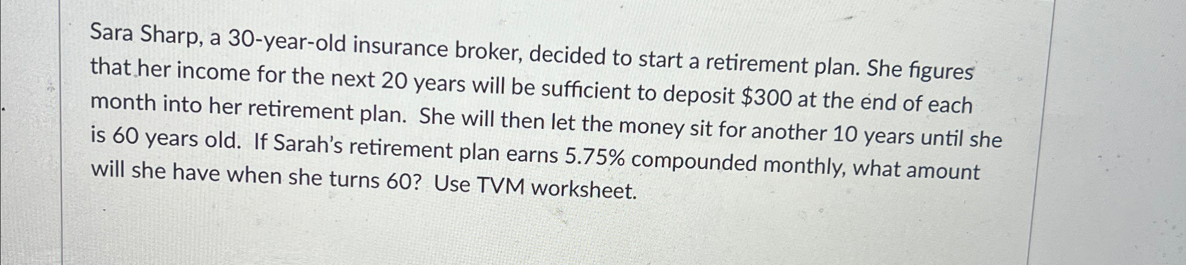 Solved Sara Sharp, a 30 -year-old insurance broker, decided | Chegg.com