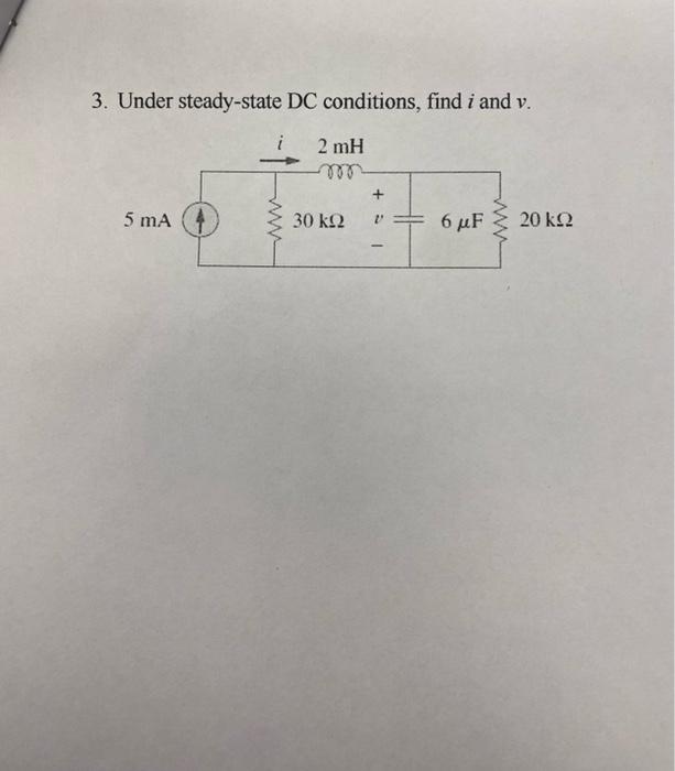 Solved 3. Under steady-state DC conditions, find i and v. i | Chegg.com