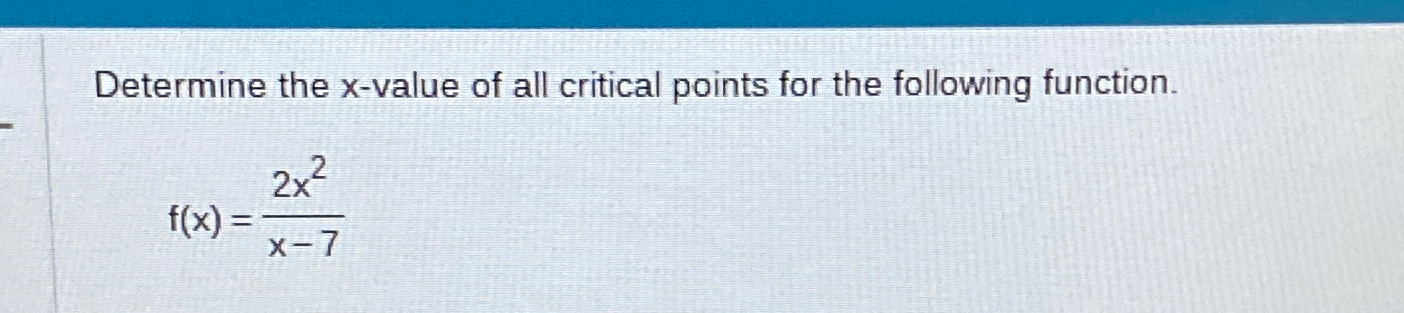 Solved Determine the x-value of all critical points for the | Chegg.com