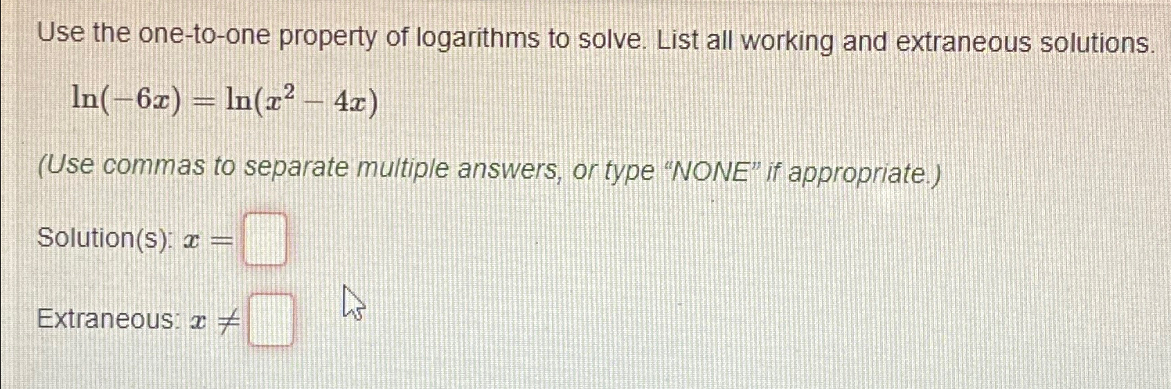 Solved Use the one-to-one property of logarithms to solve. | Chegg.com