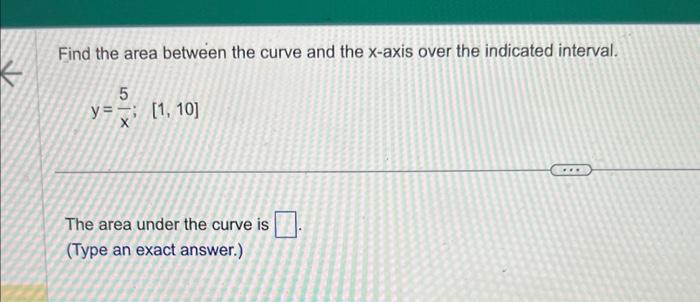 Solved Find the area between the curve and the x-axis over | Chegg.com